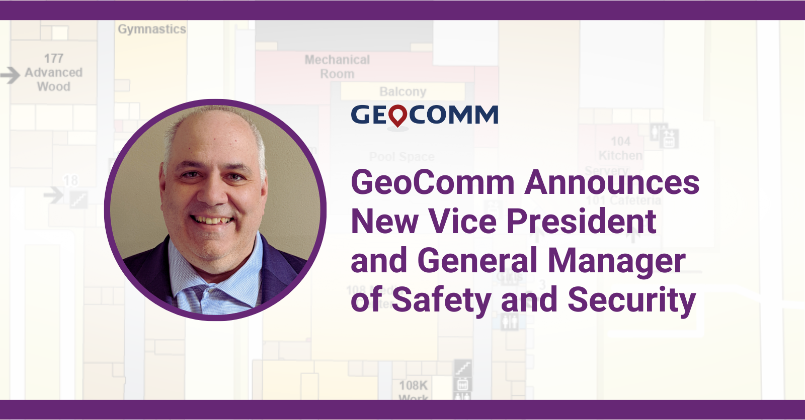 GeoComm Announces New Vice President and General Manager of Safety and ...