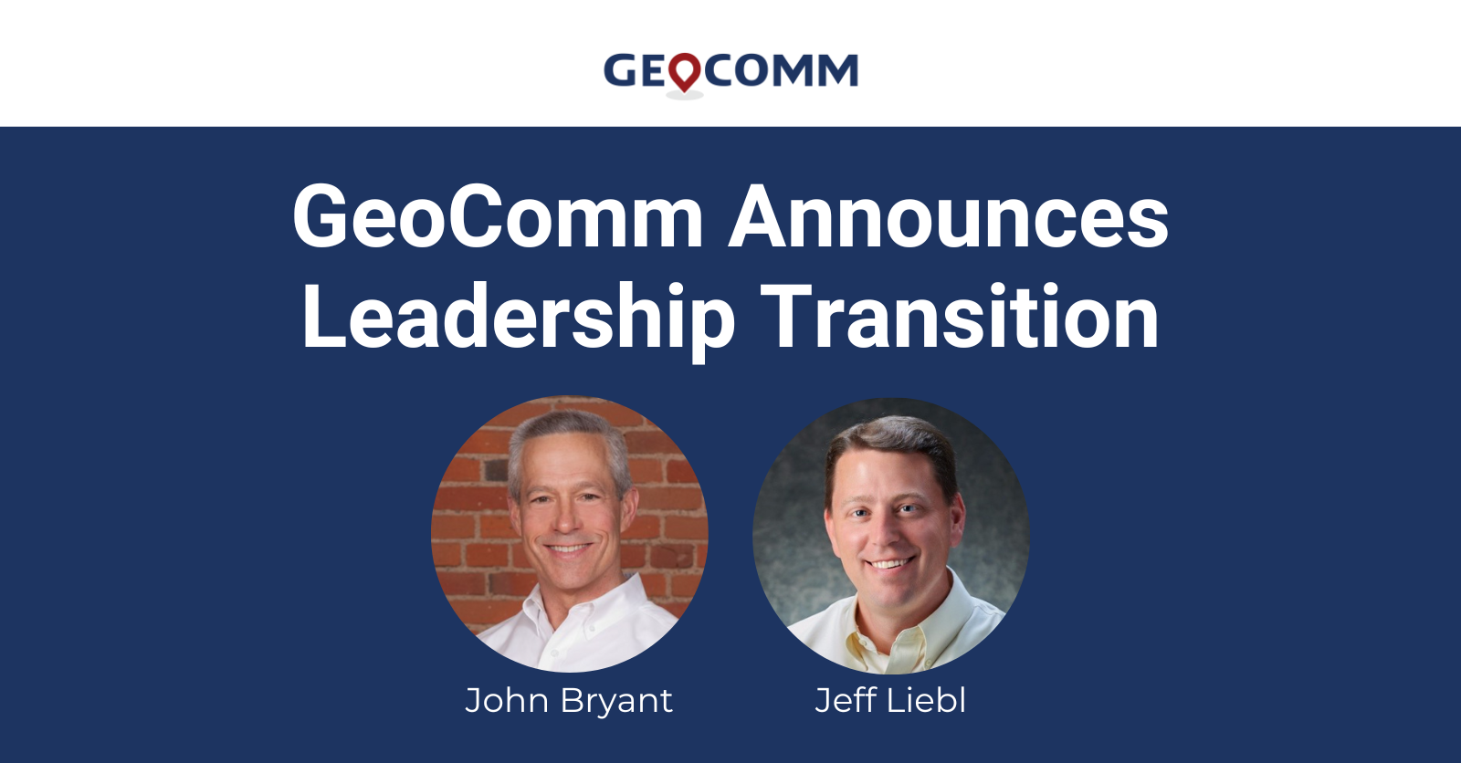 GeoComm Announces Leadership Transition to New Chief Executive Officer ...
