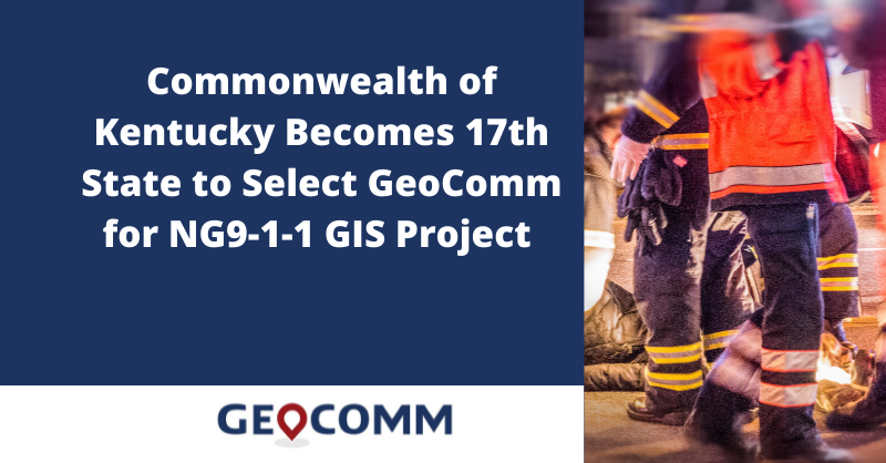 Commonwealth of Kentucky Becomes 17th State to Select GeoComm for NG9-1 ...