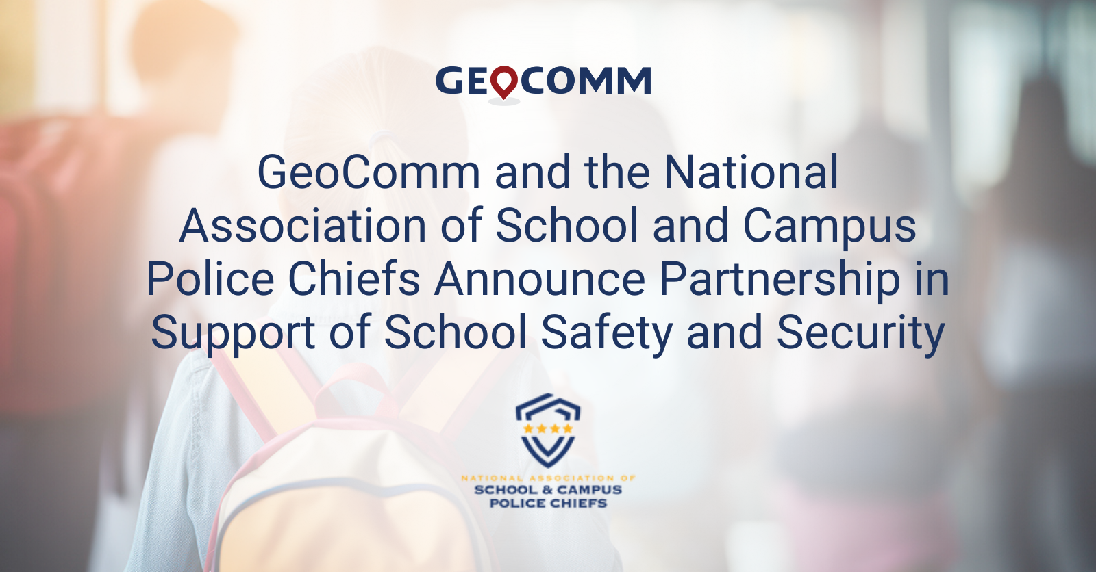 GeoComm and the National Association of School and Campus Police Chiefs ... GeoComm and the National Association of School and Campus Police Chiefs ...